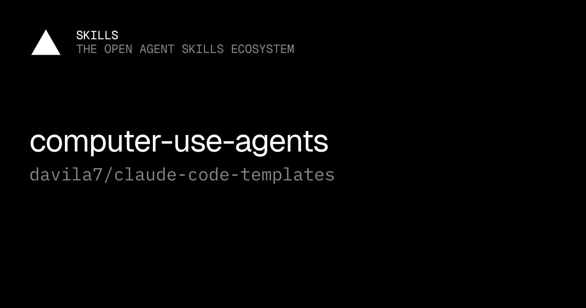 computer-use-agents — davila7/claude-code-templates