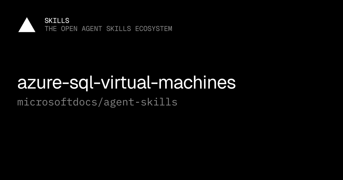 azure-sql-virtual-machines — microsoftdocs/agent-skills